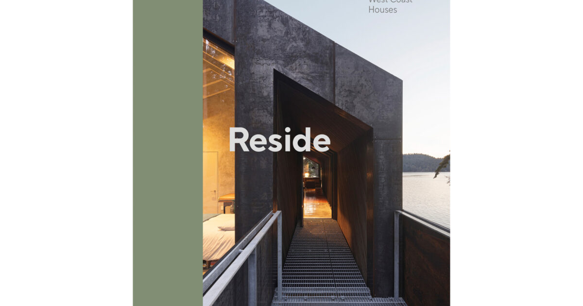 Inform | Reside: Contemporary West Coast Houses